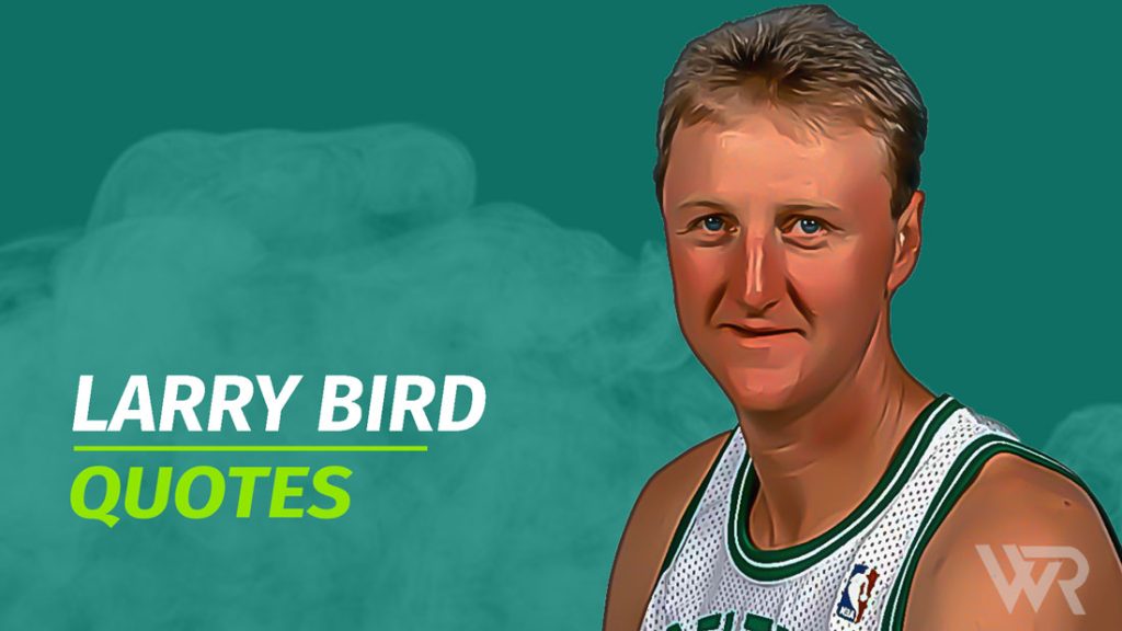 31 Best Larry Bird Quotes (with Commentary) - Wealth Rector