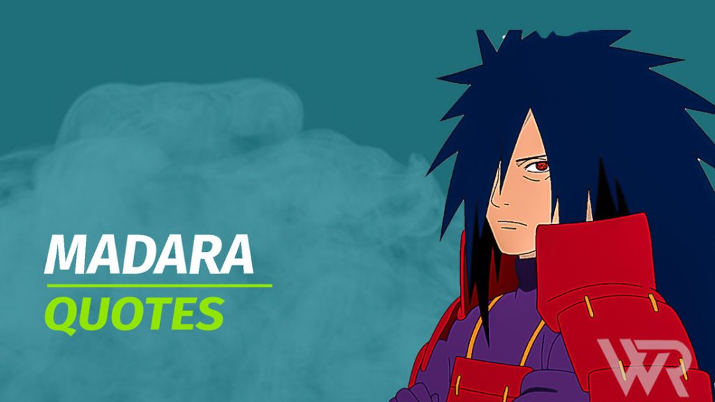 45 Top Madara Quotes (with Commentary) - Wealth Rector