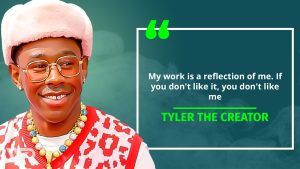 31 Top Tyler The Creator Quotes (with Commentary) - Wealth Rector