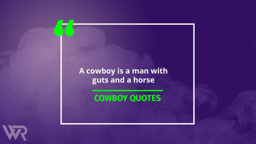 47 Best Cowboy Quotes (with Commentary) - Wealth Rector