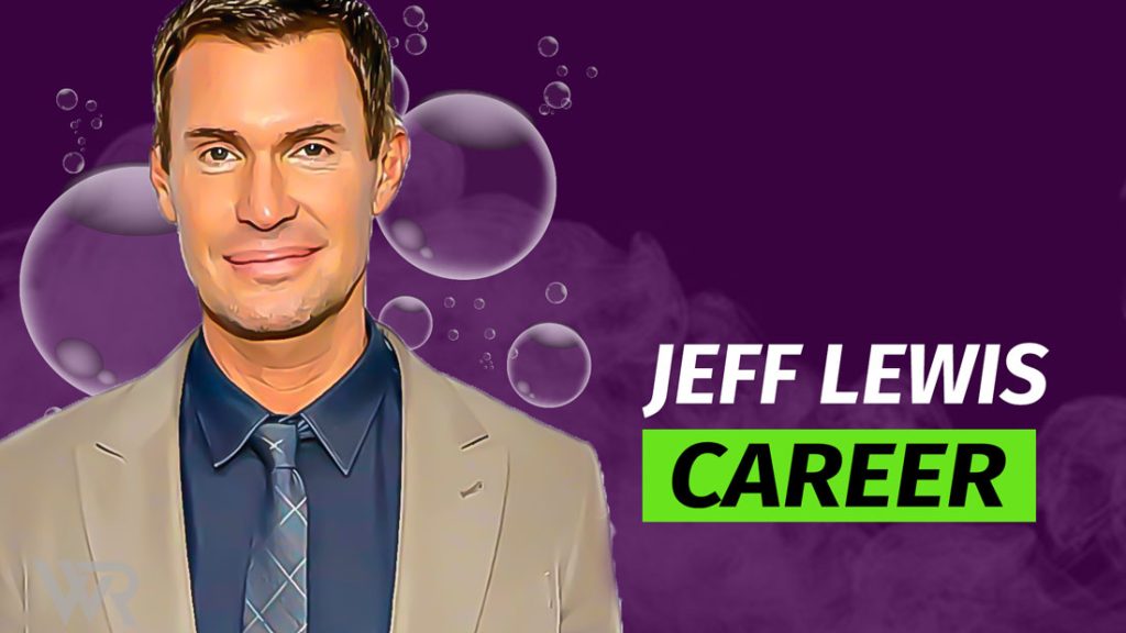 Jeff Lewis Net Worth & Achievements (Updated 2025) - Wealth Rector