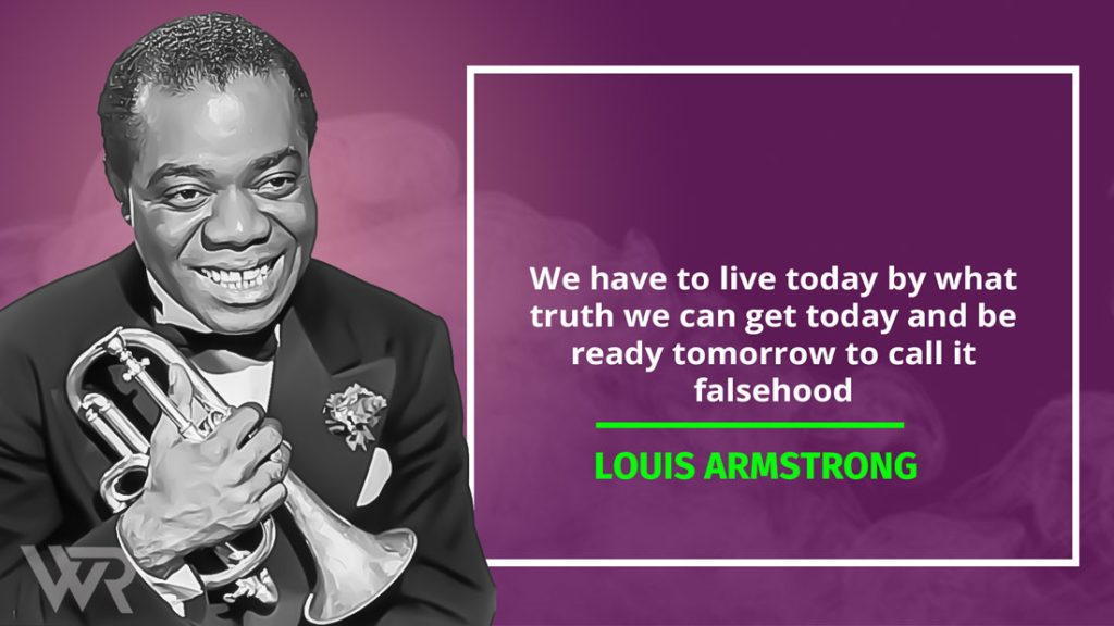 31 Best Louis Armstrong Quotes (with Commentary) - Wealth Rector