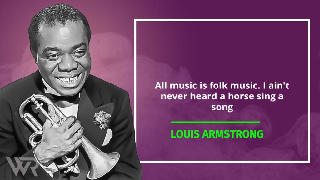 31 Best Louis Armstrong Quotes (with Commentary) - Wealth Rector